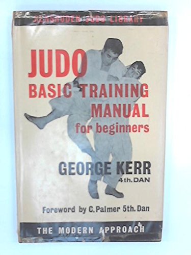 Judo: Basic Training Manual for Beginners: George Kerr: Amazon.com: Books