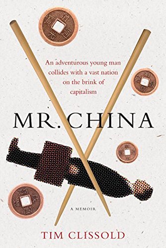 Amazon.com: Mr. China: A Memoir: 9780060761394: Clissold, Tim: Books