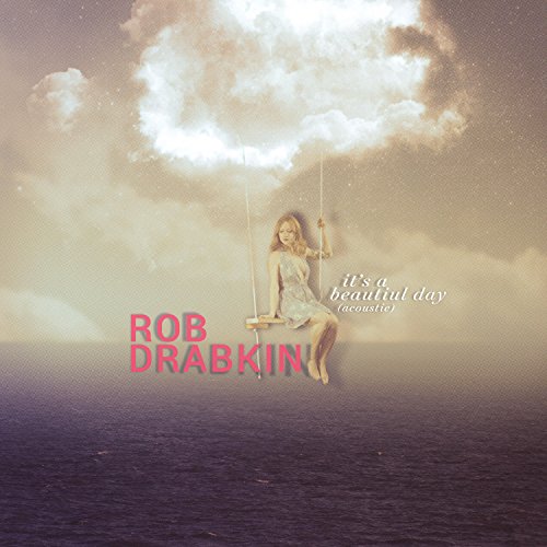 It's a Beautiful Day (Acoustic) by Rob Drabkin on Amazon Music - Amazon.com