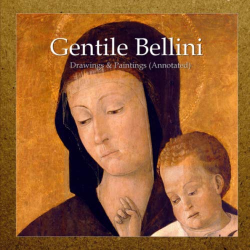 Gentile Bellini: Drawings & Paintings (Annotated): Bellini, Gentile ...