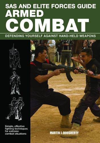 Armed Combat (SAS and Elite Forces Guide): Defending yourself against ...