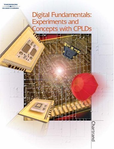 Digital Fundamentals: Experiments and Concepts with CPLDs: Chartrand ...