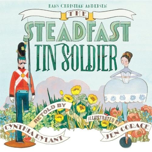 The Steadfast Tin Soldier: Andersen, Hans Christian, Rylant, Cynthia ...