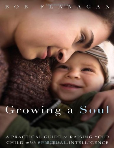 Growing a Soul: Flanagan, Bob: 9781414110868: Amazon.com: Books