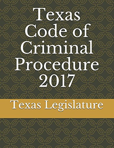 Texas Code of Criminal Procedure 2017: Legislature, Texas, Naumchenko ...