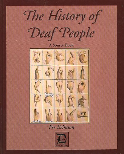 The History of Deaf People: A Source Book: Per Eriksson, James Schmale ...