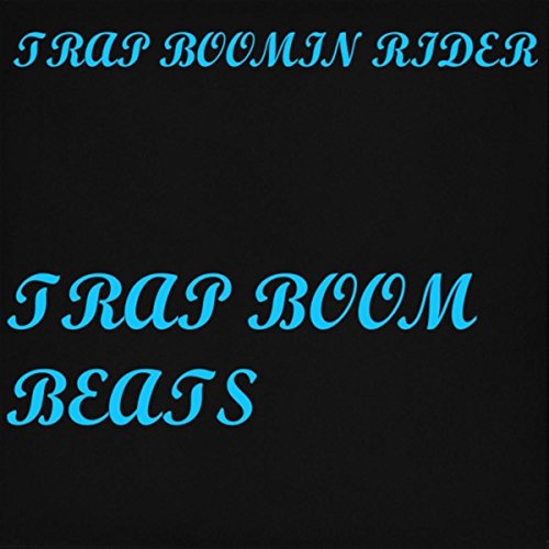 Amazon.com: Trap Boom Beats : Trap Boomin Rider: Digital Music