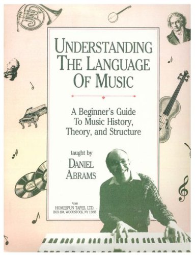 Understanding the Language of Music (A Beginner's Guide to Music ...