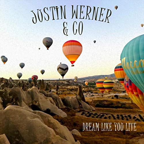 Play Dream Like You Live by Justin Werner & Co on Amazon Music