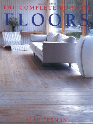 The Complete Book of Floors: Berman, Alan: 9780711216129: Amazon.com: Books
