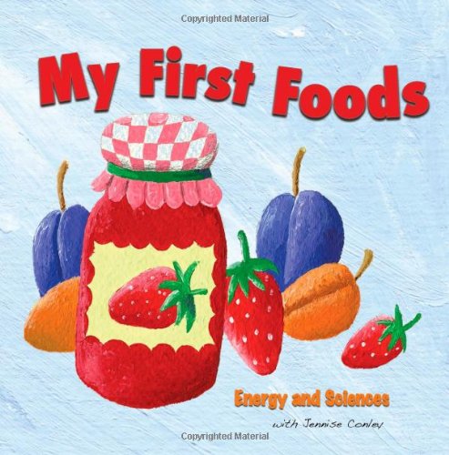 My First Foods: Sciences, Energy and, Conley, Jennise: 9781479244355 ...