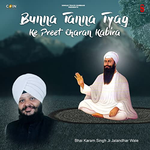 Écouter Bunna Tanna Tyag Ke Preet Charan Kabira par Bhai Karam Singh Ji ...
