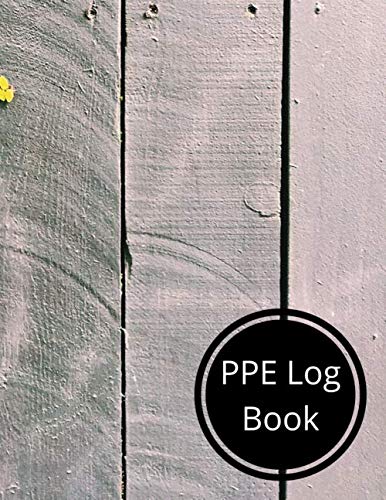 PPE Log Book: A Book to Record Personal Protective Equipment: Records ...