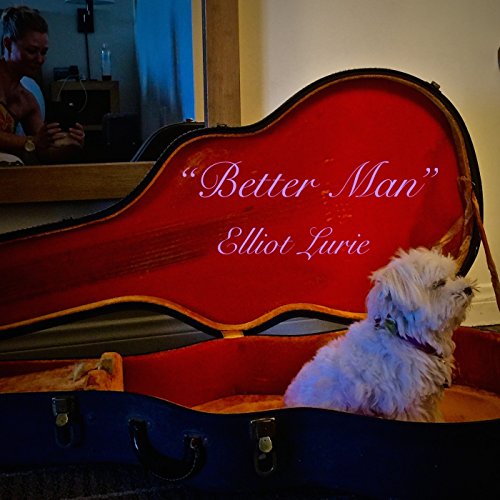 Écouter Better Man par Elliot Lurie sur Amazon Music Unlimited