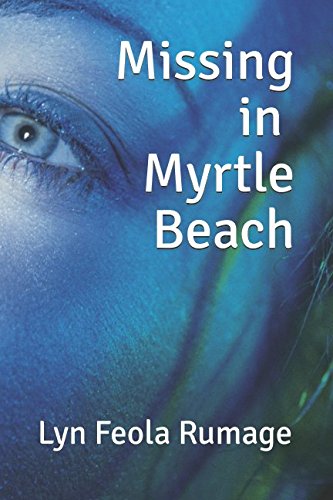 Missing in Myrtle Beach (Myrtle Beach Mysteries): Rumage, Lyn Feola ...