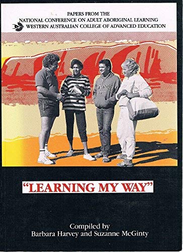 Learning my way: Papers from the National Conference on Adult ...