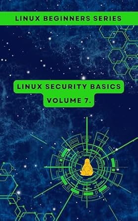 Amazon.com: Volume 7: Linux Security Basics (Linux Beginners Book ...