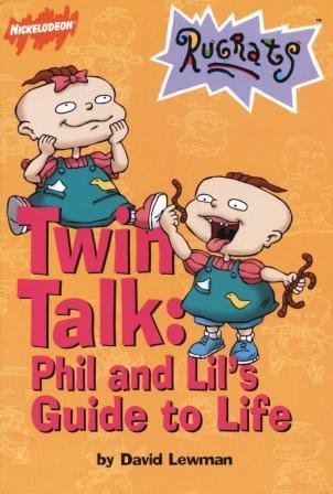 Twin Talk: Phil and Lil's Guide to Life (Nickelodeon Rugrats): David ...