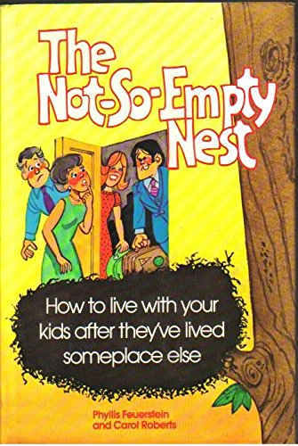 The not-so-empty nest: How to live with your kids after they've lived ...