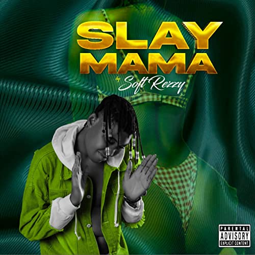 Écouter Slay Mama par Soft Rezzy sur Amazon Music Unlimited