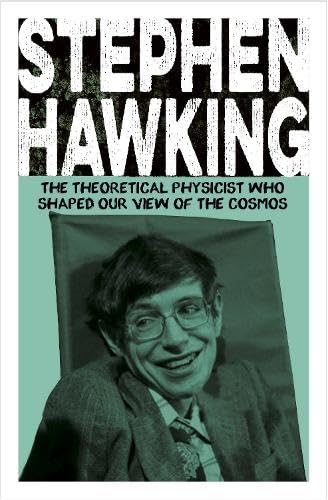Stephen Hawking: The Theoretical Physicist Who Shaped Our View of the ...