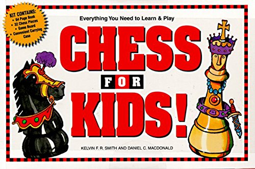 Chess for Kids: Everything You Need to Learn & Play by Kelvin F. R ...