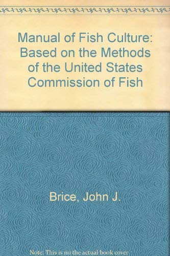 Manual of Fish Culture: Based on the Methods of the United States ...