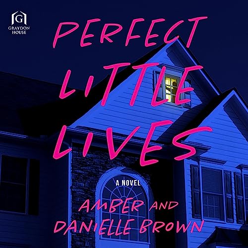 Amazon.com: Perfect Little Lives: A Novel (Audible Audio Edition ...