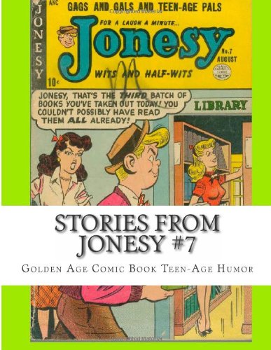 Stories From Jonesy #7: Golden Age Comic Book Teen-Age Humor: Therrian ...