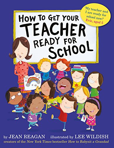 How to Get Your Teacher Ready for School eBook : Reagan, Jean, Wildish ...