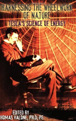 Harnessing the Wheelwork of Nature: Tesla's Science of Energy by Thomas ...