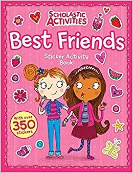 SCHOLASTIC ACTIVITIES: BEST FRIENDS STICKER ACTIVITY BOOK: NO AUTHOR ...