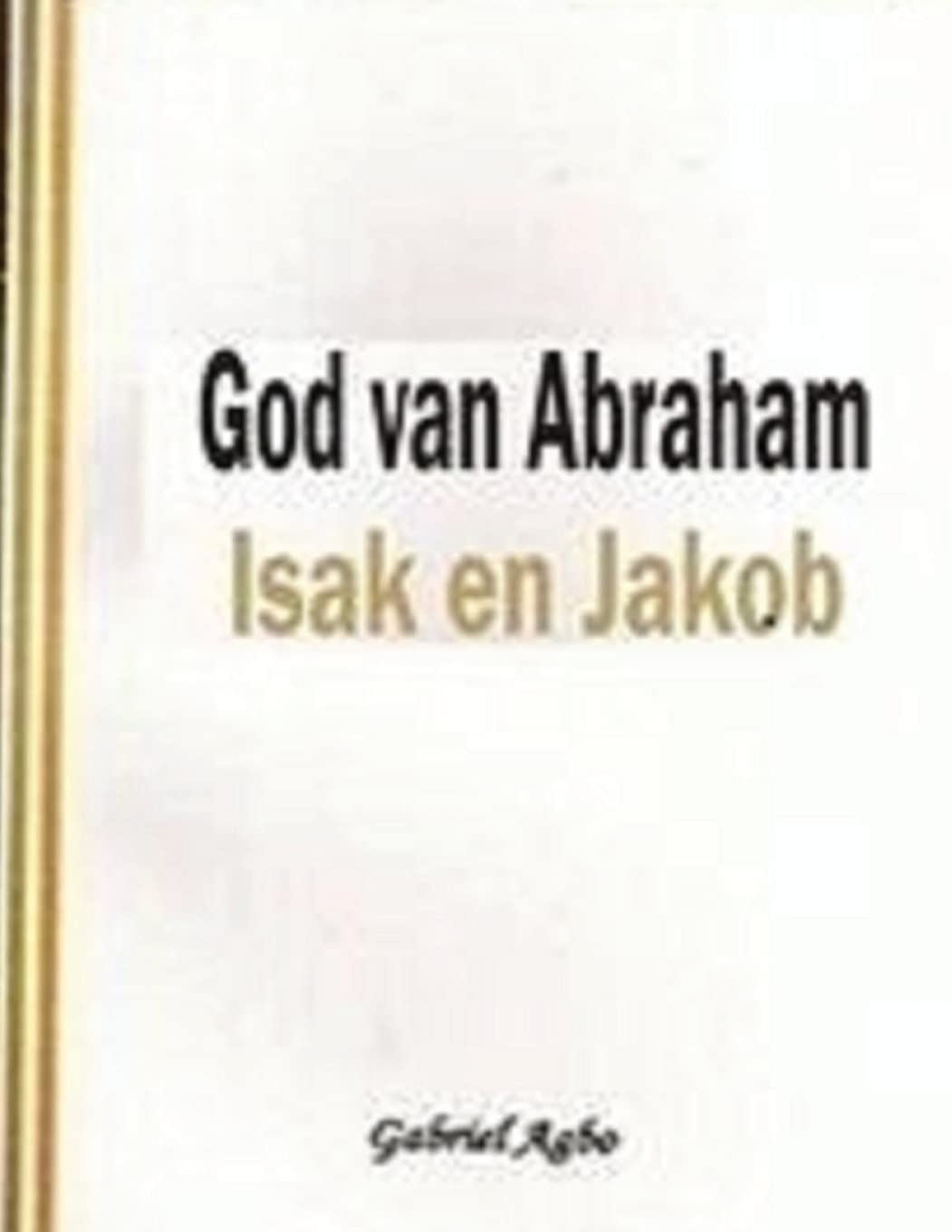 God van Abraham, Isak en Jakob (Afrikaans Edition): Agbo, Gabriel ...