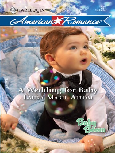 A Wedding for Baby (Baby Boom Book 20) - Kindle edition by Altom, Laura ...