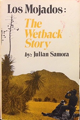 Mojados Los-Wetback Story: Samora, Julian: 9780268004422: Amazon.com: Books