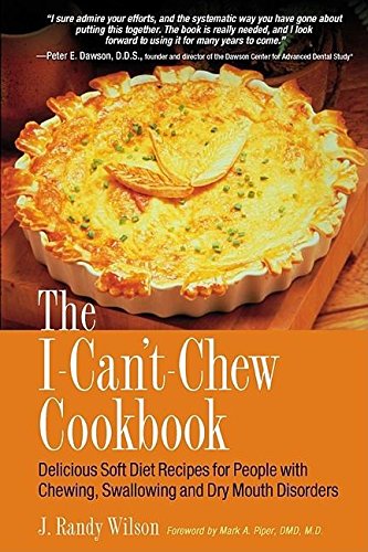 The I-Can't-Chew Cookbook: Delicious Soft Diet Recipes for People with ...