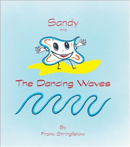 Sandy and the Dancing Waves: Frank Stringfellow: 9781412089050: Amazon ...