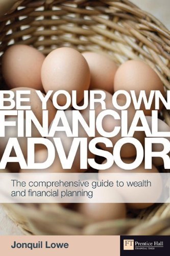 Be Your Own Financial Adviser: The Comprehensive Guide to Wealth and ...