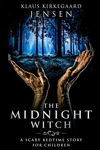 The Midnight Witch: A Scary Bedtime Story for Children: Jensen, Klaus ...