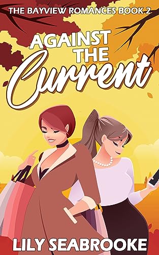 Against the Current (The Bayview Romances Book 2) - Kindle edition by ...