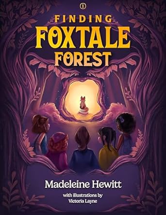 Finding Foxtale Forest: Book One: Madeleine Hewitt, Victoria Layne ...