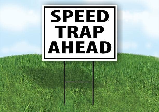 Amazon.com: SPEED TRAP AHEAD BLACK 18 in x 24 in Yard Sign Road Sign ...