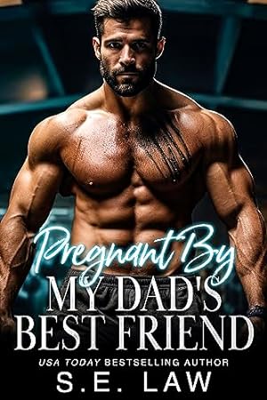 Pregnant By My Best Friend's Dad: A Taboo Age Gap Romance (Unexpectedly Pregnant) - Kindle ...