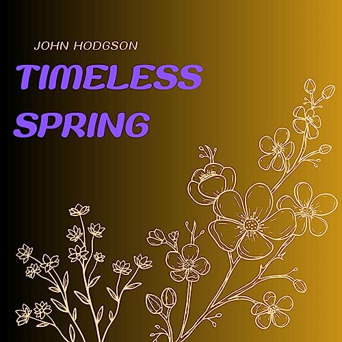 Amazon Music - John HodgsonのTimeless Spring - Amazon.co.jp
