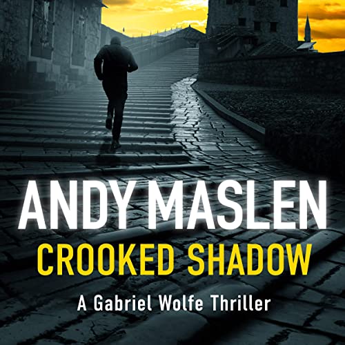Crooked Shadow: The Gabriel Wolfe Thrillers, Book 12 (Audio Download): Andy Maslen, A W Dickson ...
