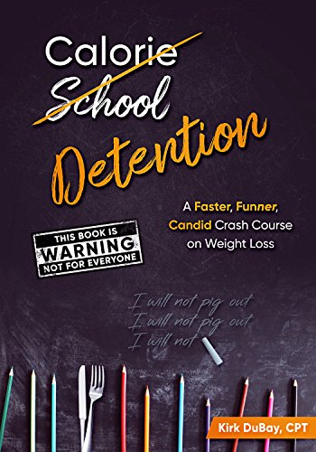 Detention (Calorie School): A Faster, Funner, Candid Crash Course on ...