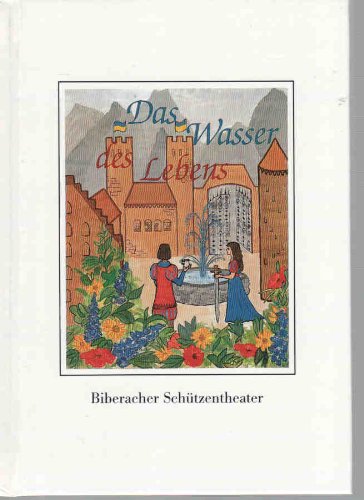 Das Wasser des Lebens - Biberacher Schützentheater 1995 : Brüder Grimm ...