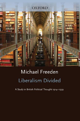 Liberalism Divided: A Study in British Political Thought 1914-1939: A ...