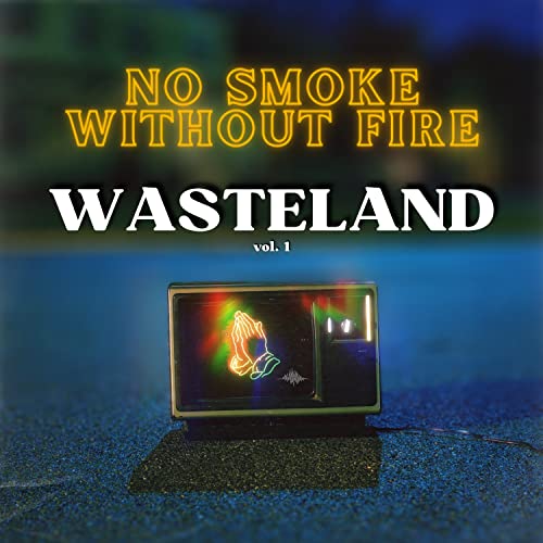 Amazon Music Unlimited - No Smoke Without Fire 『WASTELAND, VOL. 1』