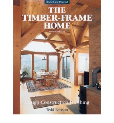 [(The New Timber-frame Home: Design, Construction and Finishing ...